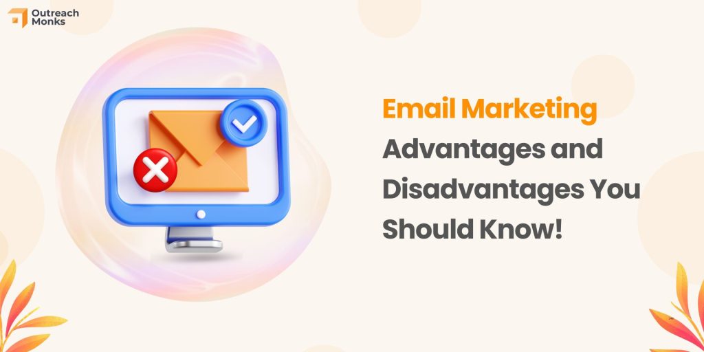 Email Marketing Advantages and Disadvantages You Should Know!