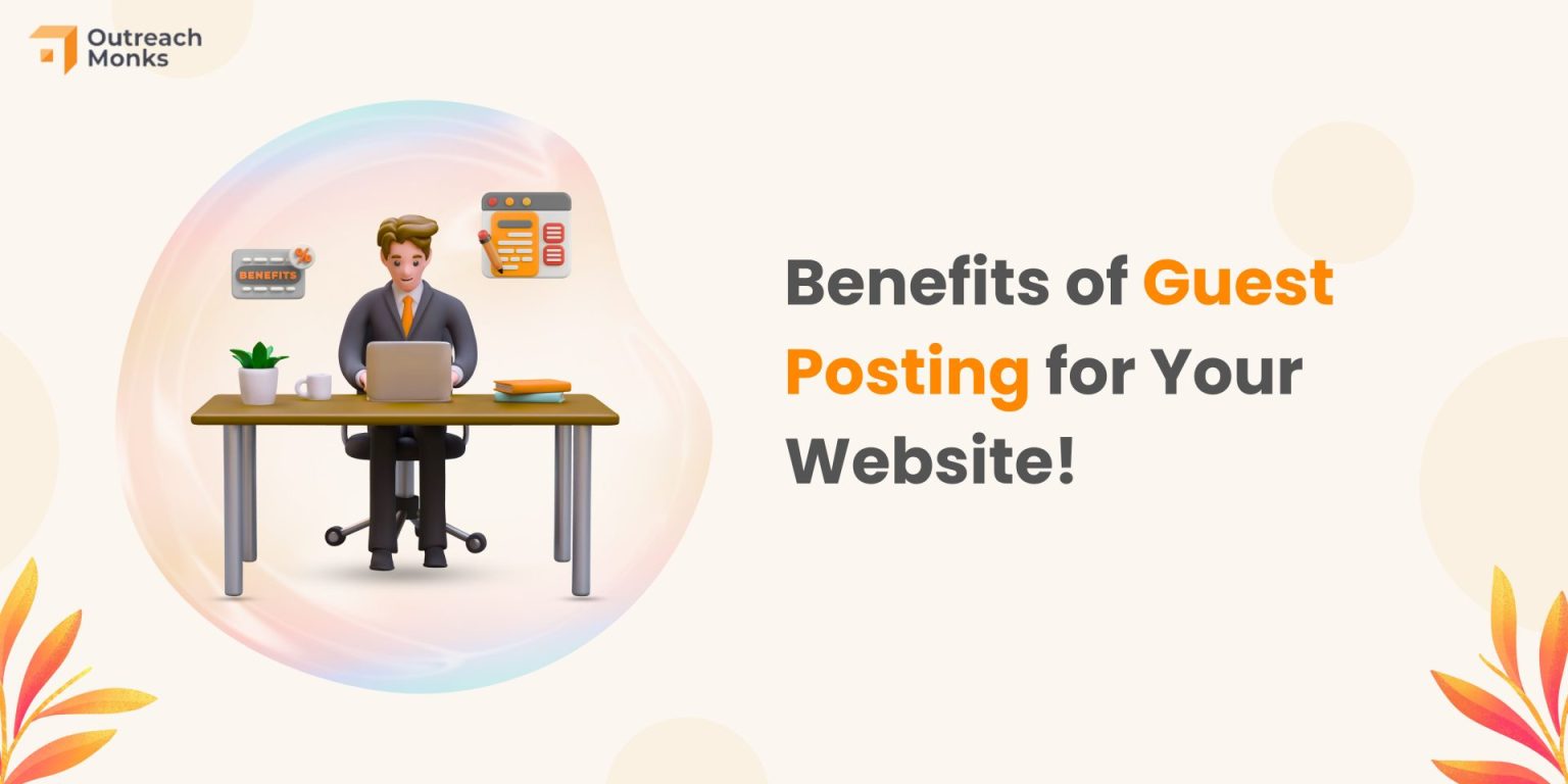 11 Proven Benefits of Guest Posting for Your Website!