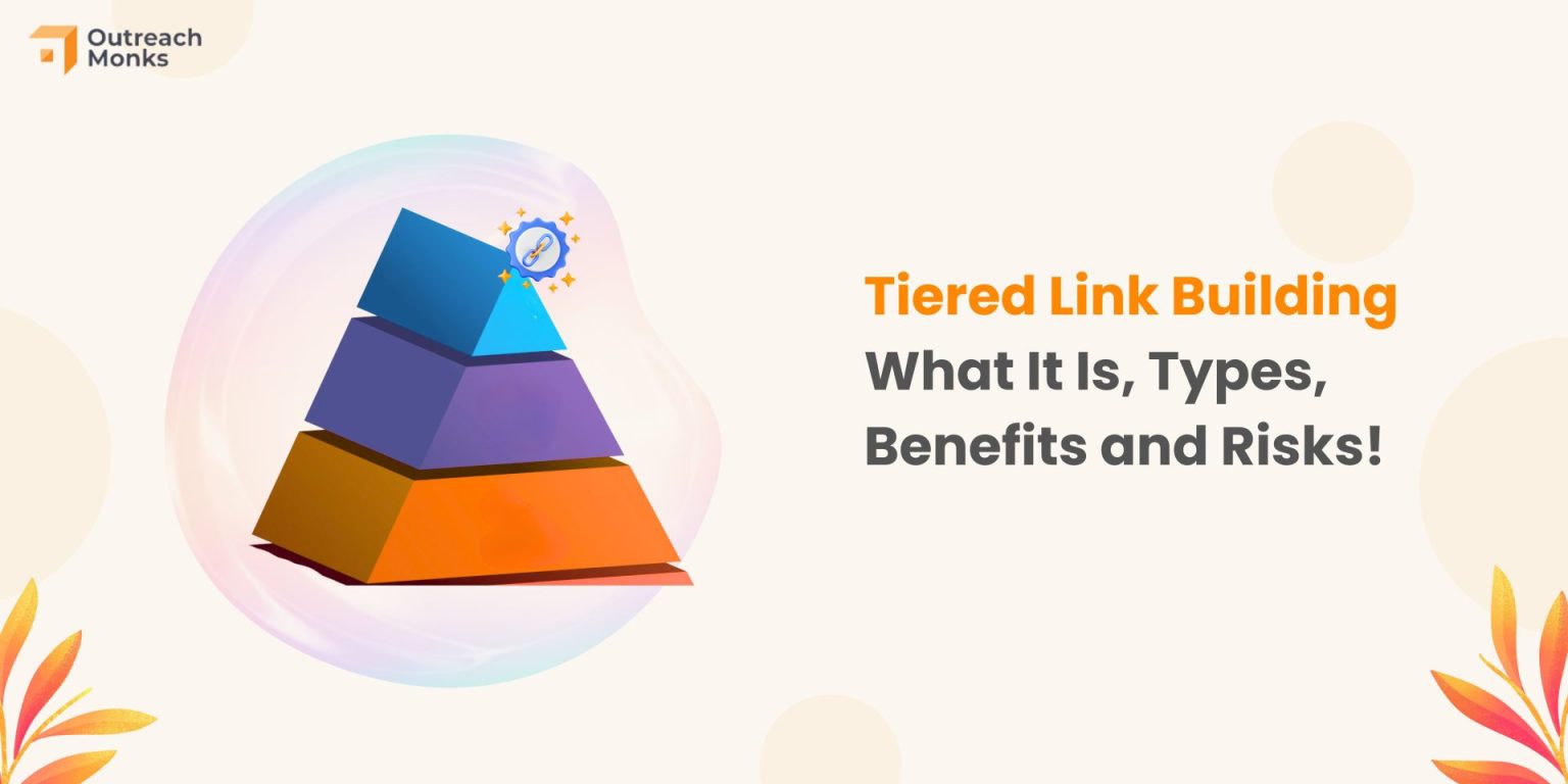 Tiered Link Building: What It Is, Types, Benefits and Risks!