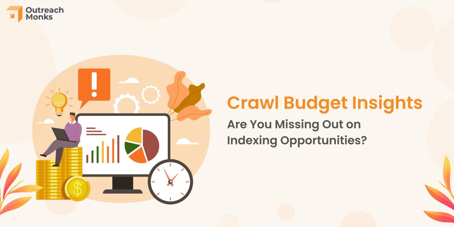 Crawl Budget: Are You Missing Out on Indexing Opportunities?