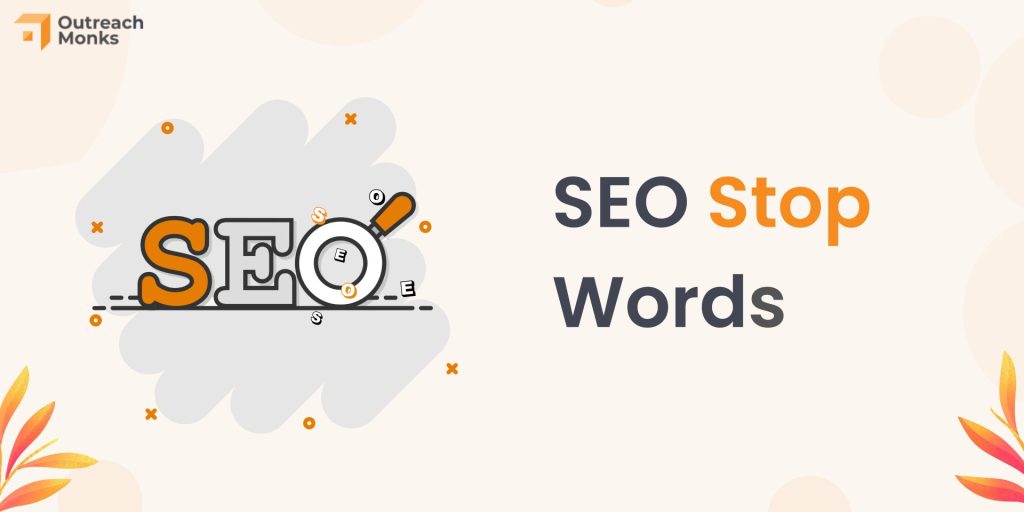 SEO Stop Words: What Are They, How They Impact Your Content?