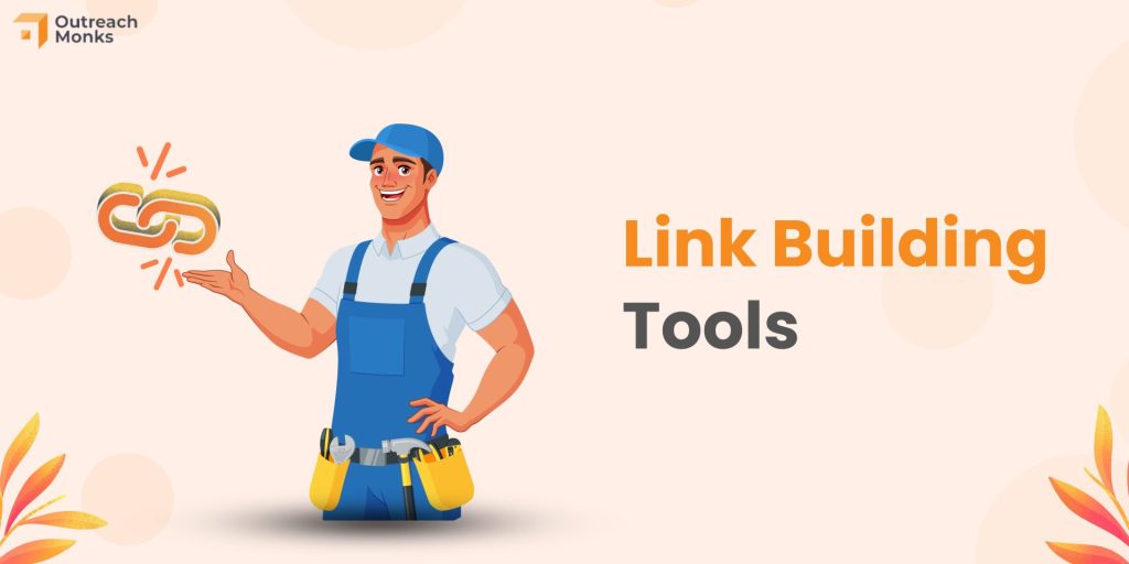 30+ Link Building Tools To Transform Your Link Profile (Updated)