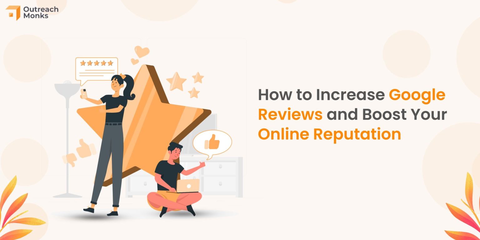 How to Increase Google Reviews? Boost Your Online Reputation