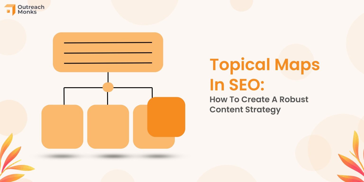 Topical Maps In SEO: How To Create A Robust Content Strategy