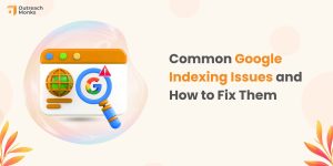 10 Common Google Indexing Issues and How to Fix Them!