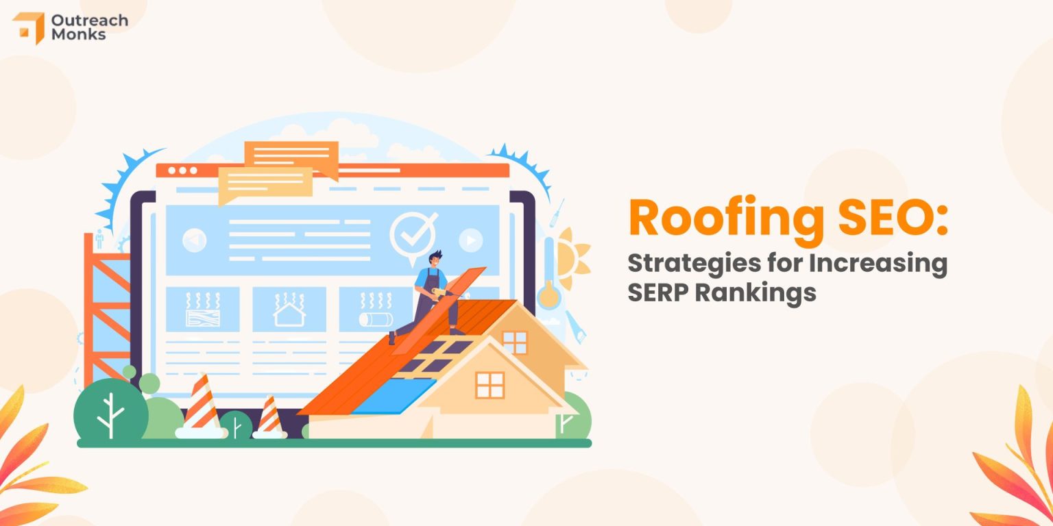 Roofing SEO: 6 Strategies for Increasing SERP Rankings